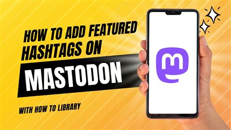 How To Add Featured Hashtags On Mastodon Quick And Easy YouTube