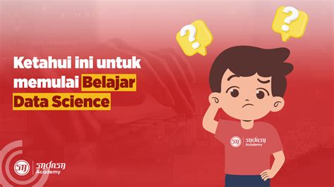 Ketahui Ini Untuk Memulai Belajar Data Science Sadasa Academy