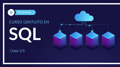 curso gratuito en sql clase 2 3 youtube
