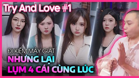 Try And Love 1 Đi Kiếm Máy Giặt Nhựng Lại Lụm Được 4 Cái Một Lúc