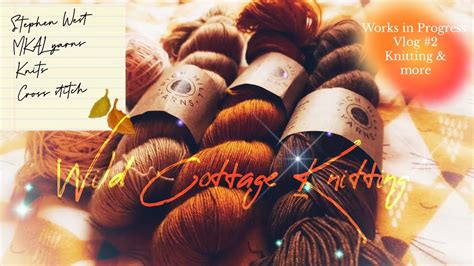 Works In Progress Vlog 2 Stephen West MKAL Yarn Choices Sweater Cast