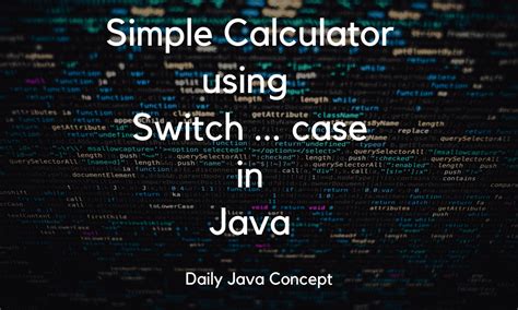 simple calculator in java using switch case daily java concept