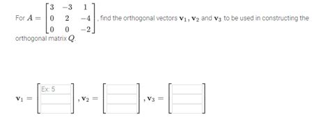 solved 3 3 for a 0 2 0 0 orthogonal matrix q 1 4 find the