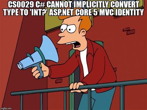 meme overflow on twitter cs0029 c cannot implicitly convert type to int