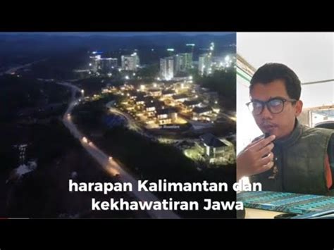 Pro Kontra Ikn Urgensi Pemindahan Ibu Kota Negara Youtube