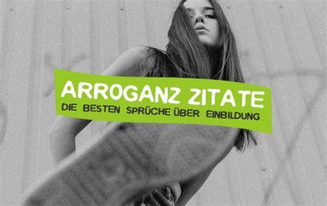 Arroganz Zitate 50 Sprüche über Überheblichkeit CareElite
