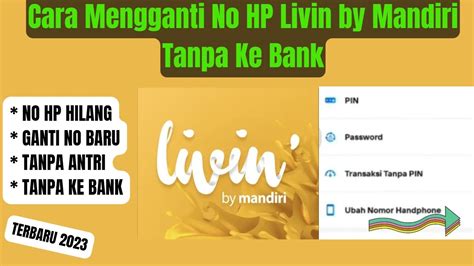 Cara Ganti No HP Livin By Mandiri Tanpa Ke Bank Terbaru 2023 YouTube
