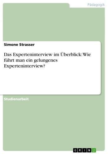 Das Experteninterview im Überblick Wie führt man ein gelungenes