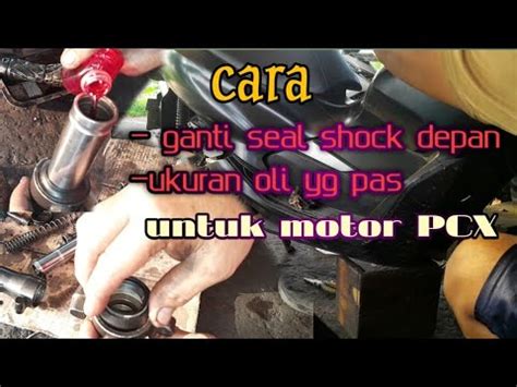 Cara Ganti Seal Shock Depan Pcx Youtube