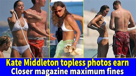 Kate Middleton Topless Photos Earn Closer Magazine Maximum Fines YouTube