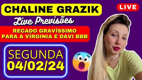 Vidente CHALINE GRAZIK LIVE PREVISÕES SEGUNDA 04 03 24