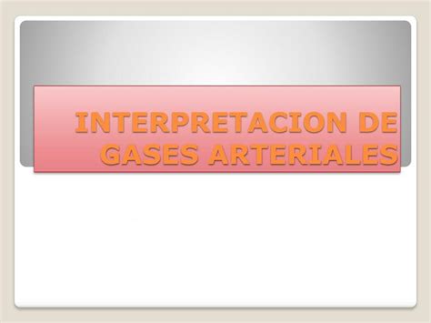 INTERPRETACION DE GASES ARTERIALES Azulmed UDocz