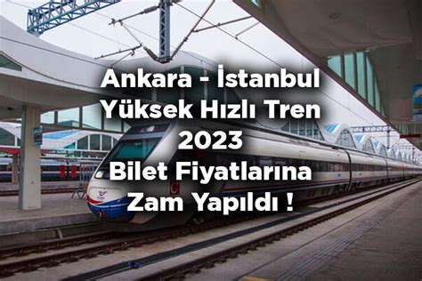 Ankara İstanbul Yüksek Hızlı Tren 2023 Bilet Fiyatları Kamp Yerleri
