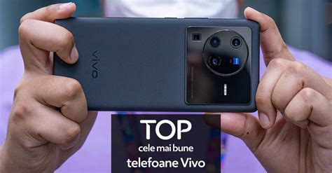 TOP 5 cele mai bune telefoane VIVO în 2023 gadgetize ro