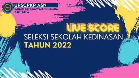 Live Score SKD Sekolah Kedinasan 20 Juni 2022 YouTube
