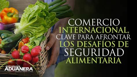 Comercio Internacional clave para afrontar los desafíos de seguridad