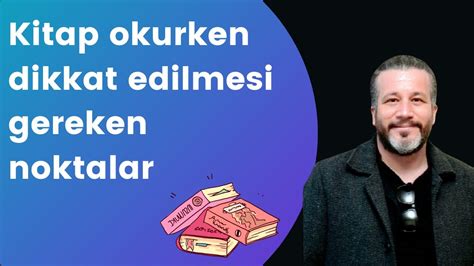 KİTAP OKURKEN DİKKAT EDİLMESİ GEREKEN NOKTALAR YouTube