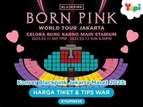 Konser Blackpink Jakarta Maret 2023 Harga Tiket Ketentuannya Yupi
