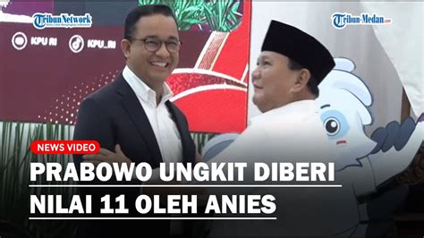 NYELEKIT Prabowo Ungkit Diberi Nilai 11 Oleh Anies Baswedan Saya