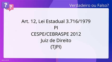 QScon Direito Art 12 Lei Estadual 3 716 1979 PI CESPE CEBRASPE