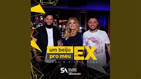 Um Beijo pro Meu Ex Ao Vivo em Uberlândia YouTube Music