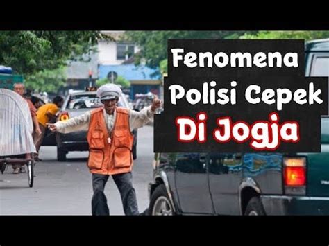 Fenomena Polisi Cepek Pak Ogah Di Yogyakarta YouTube