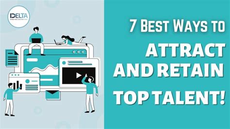 7 Best Ways To Attract And Retain Top Talent
