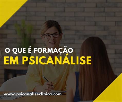 O que é formação em psicanálise Psicanálise Clínica