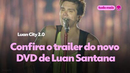 Luan Santana lança trailer de novo DVD choca os fãs e vira assunto