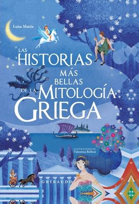 Historias Mßs Bellas de la Mitolog a Griega Las by Luisa Mattia