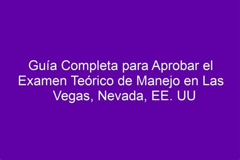 Guía Completa para Aprobar el Examen Teórico de Manejo en Las Vegas
