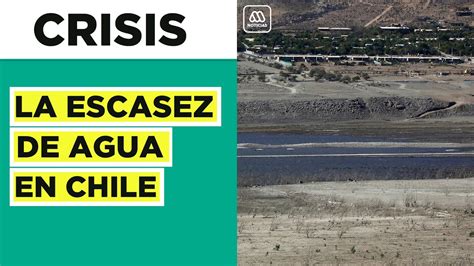 Crisis hídrica en Chile Cómo combatir la escasez de agua en el país