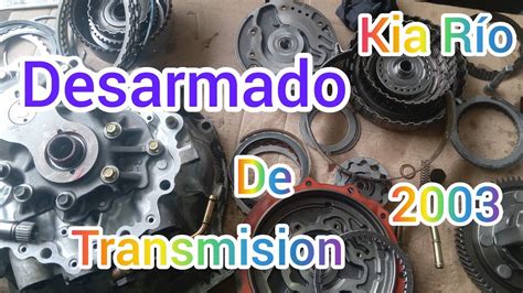 Como Desarmar la transmisión de Kia Río año 2003 YouTube