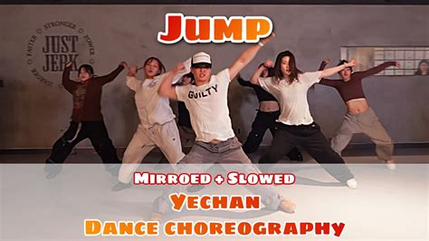 Jump Yechan Dance Choreography Mirroed Slowed YouTube