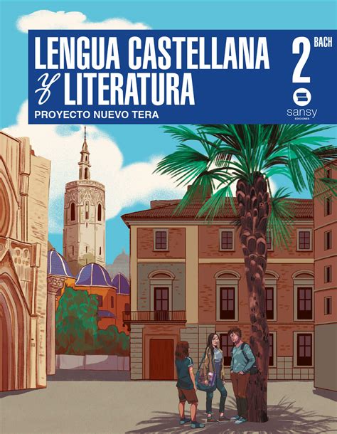 Lengua Castellana Y Literatura Bachillerato Nuevo Tera Sansy