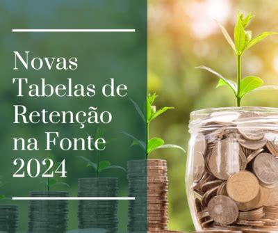 NOVAS TABELAS DE RETENÇÃO NA FONTE EM SEDE DE IRS PARA 2024 CONSULTE