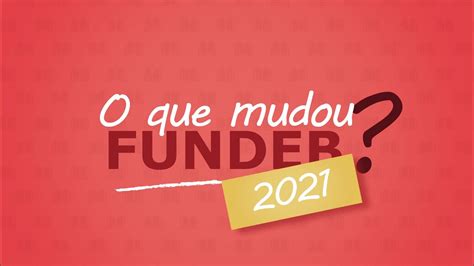 O Que Mudou No FUNDEB Em 2021 O Novo FUNDEB YouTube