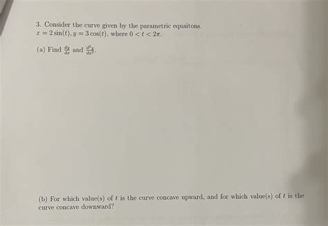 [solved] 3 consider the curve given by the parametric equ