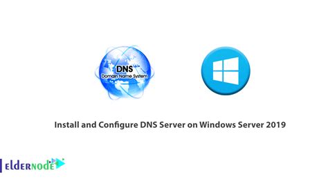 How To Install And Configure Dns Server On Windows Server