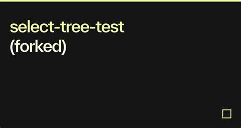 Select Tree Test Forked Codesandbox