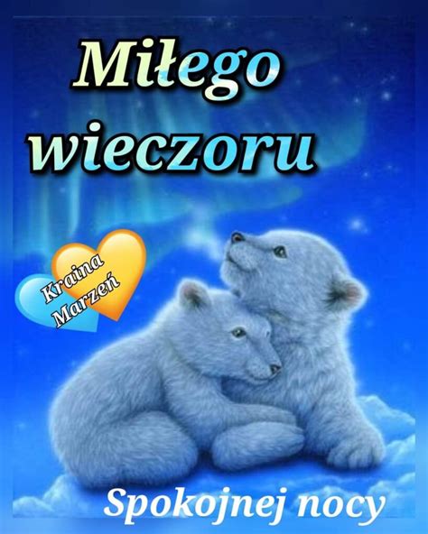 Miłego wieczoru życzę wszystkim tu obecnym Twoje Karteczki