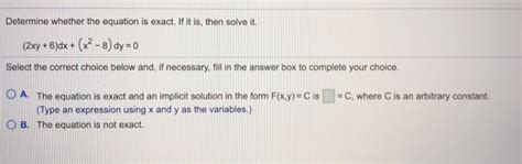 solved determine whether the equation is exact if it is