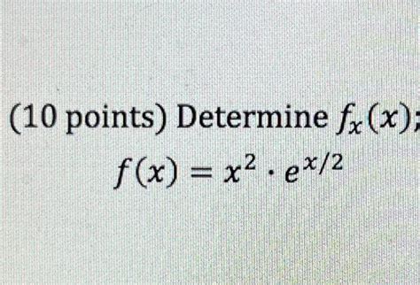 solved 10 points determine fx x f x x2⋅ex 2