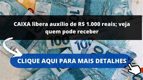 CAIXA libera auxílio de R 1 000 reais veja quem pode receber