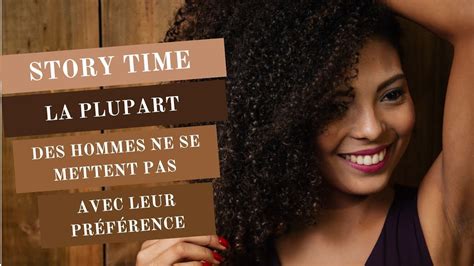 Story Time La Plupart Des Hommes Ne Se Mettent Pas Avec Leur