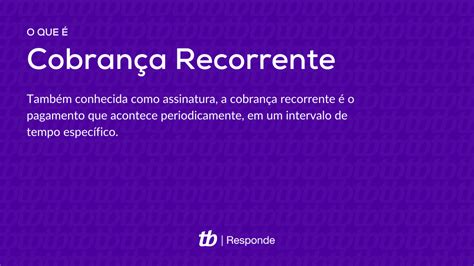 O que é cobrança recorrente 7 exemplos que você provavelmente assina