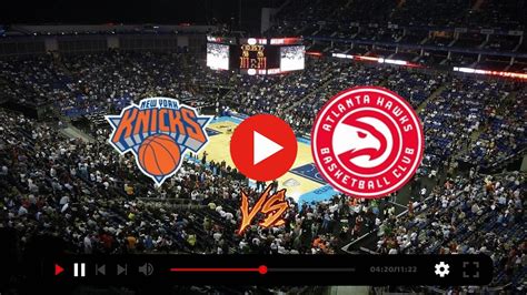 Streaming New York Knicks Atlanta Hawks Live Broadcast Group