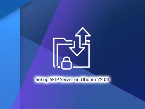 Easily Set Up SFTP Server On Ubuntu 22 04 OrcaCore
