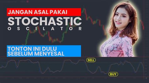 TONTON INI DULU SEBELUM MENGGUNAKAN STOCHASTIC BIAR NGGAK RUGI BESAR