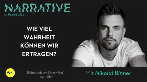 Narrative 75 Nikolai Binner Wie viel Wahrheit können wir ertragen